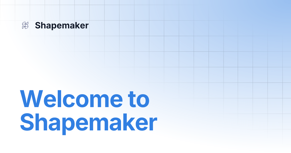 Welcome to Shapemaker | Shapemaker